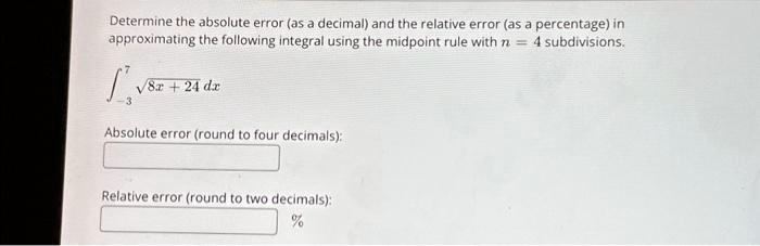 Solved Determine The Absolute Error As A Decimal And The Relative