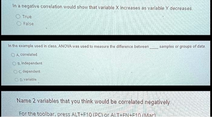 SOLVED: Texts: In a negative correlation, Variable X increases as variable Y decreases. O True O ...