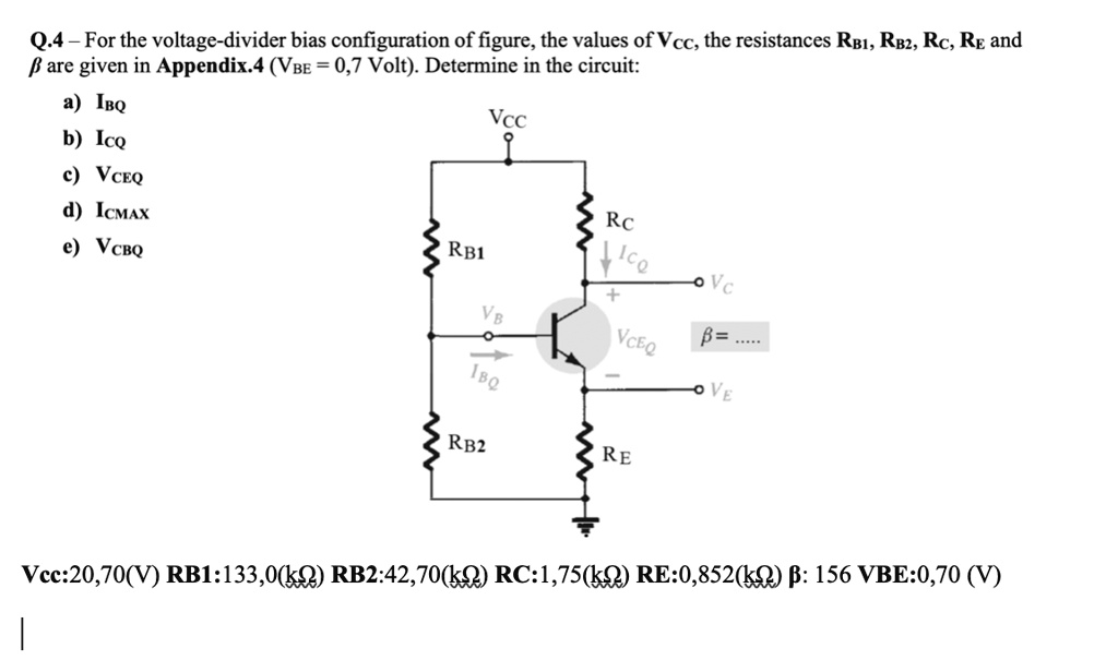 SOLVED: Q.4 – For the voltage-divider bias configuration of the figure, the values of Vcc, the ...
