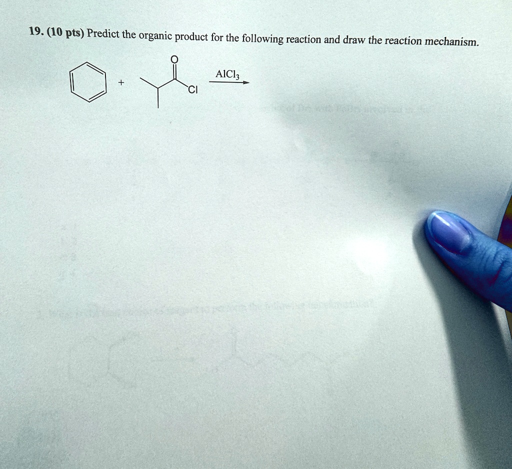 19 10 pts predict the organic product for the following reaction and draw the reaction mechanism ...