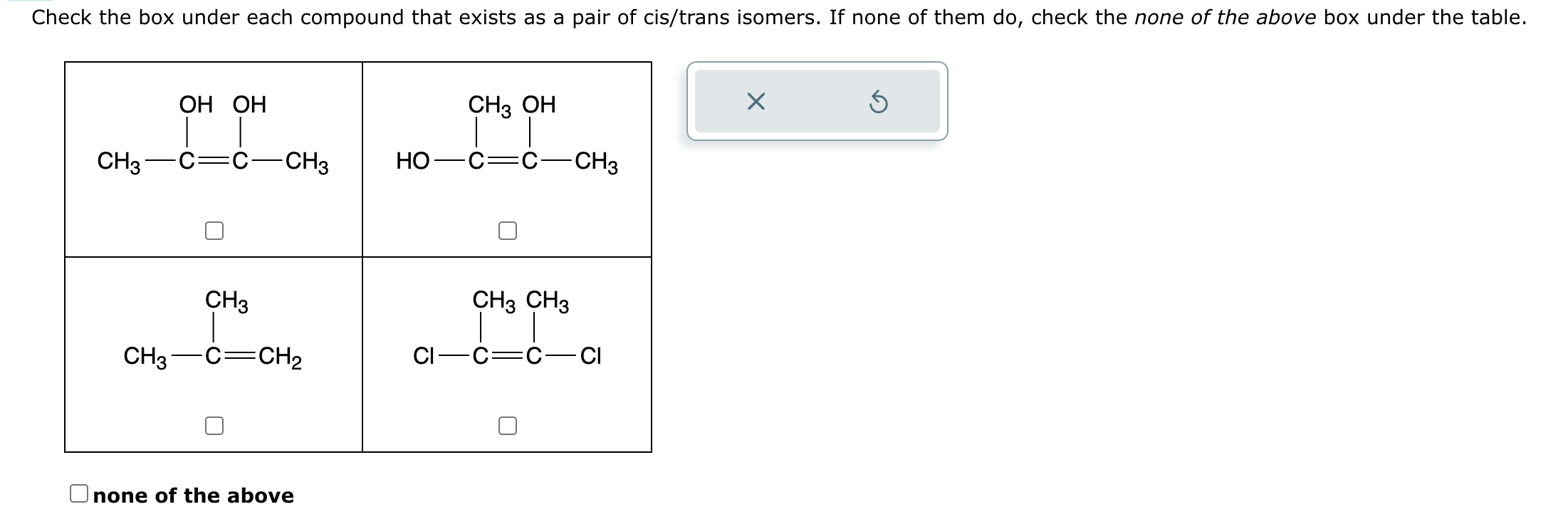 SOLVED: Check the box under each compound that exists as a pair of cis/trans isomers. If none of ...