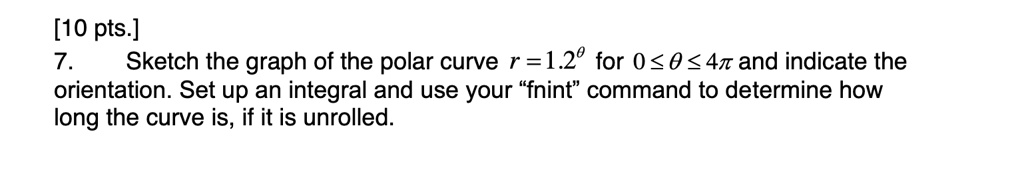 SOLVED: 7. Sketch the graph of the polar curve r = 1.2 for 0 ≤ θ ≤ 4π ...