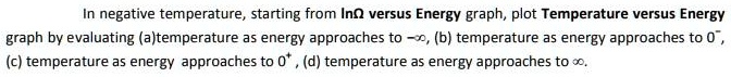 SOLVED: In negative temperature,starting from In versus Energy graph ...