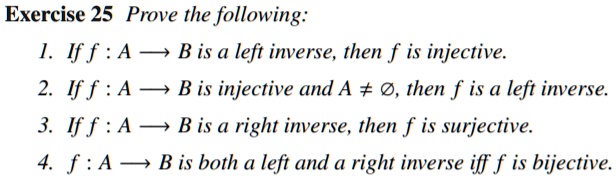 SOLVED: Exercise 25 Prove the following: 1. If f :A = Bis a left ...