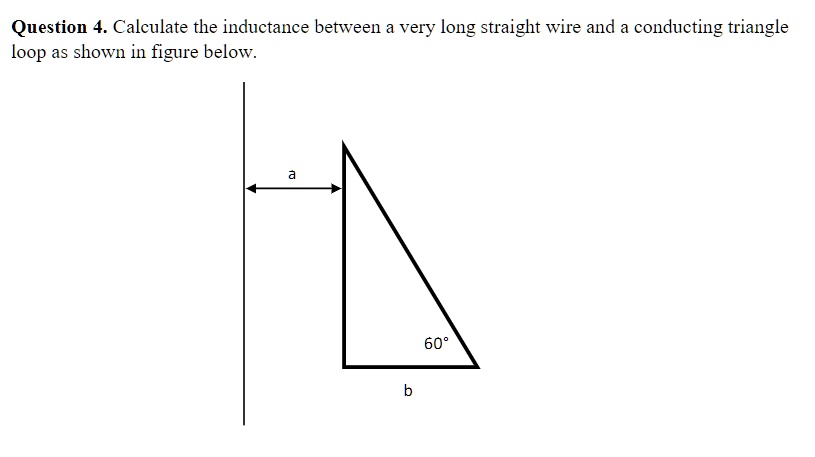 SOLVED: Question 4. Calculate the inductance between a very long ... SOLVED: Question 4. Calculate the inductance between a very long ...