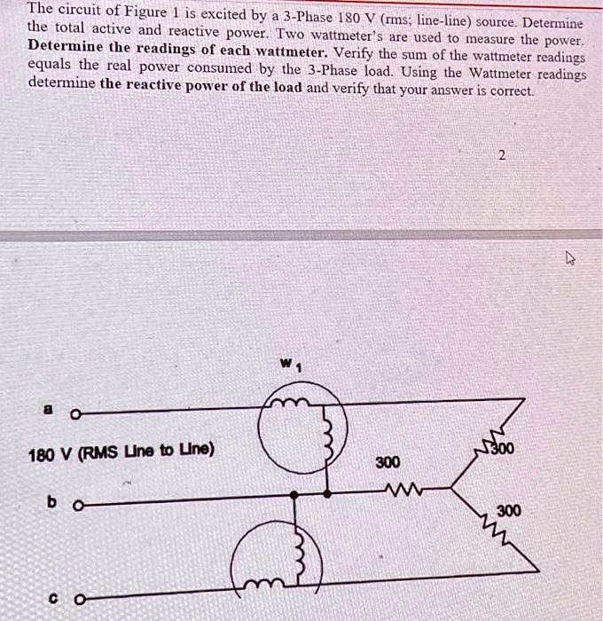 SOLVED: The circuit of Figure 1 is excited by a 3-Phase 180 V (rms; line-line) source. Determine ...