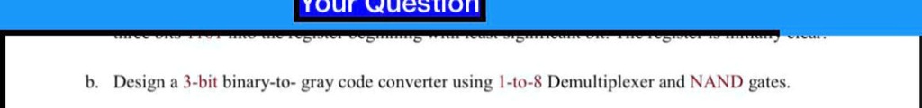 Solved Title Designing A 3 Bit Binary To Gray Code Converter Using 1 To 8 Demultiplexer And