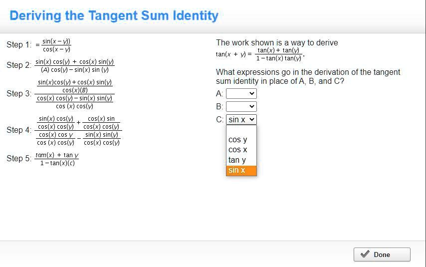 SOLVED: The work shown is a way to derive Tangent (x + y) = StartFraction tangent (x) + tangent ...
