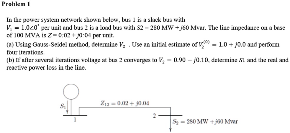 SOLVED: For the following question find v2 using Newton Raphson’s method Problem 1 In the power ...