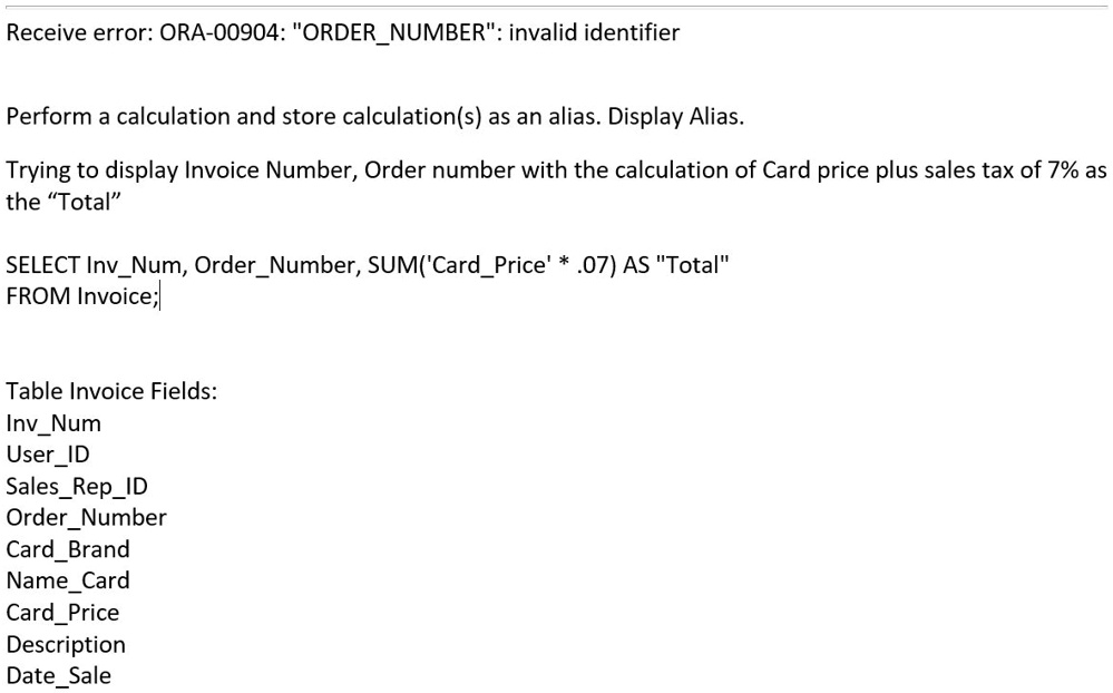 Receive error: ORA-00904: "ORDERNUMBER": invalid identifier Perform a calculation and store ...