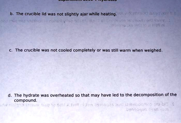 SOLVED:The crucible Iid was not slightly ajar while heating. 1 € "n0 ...