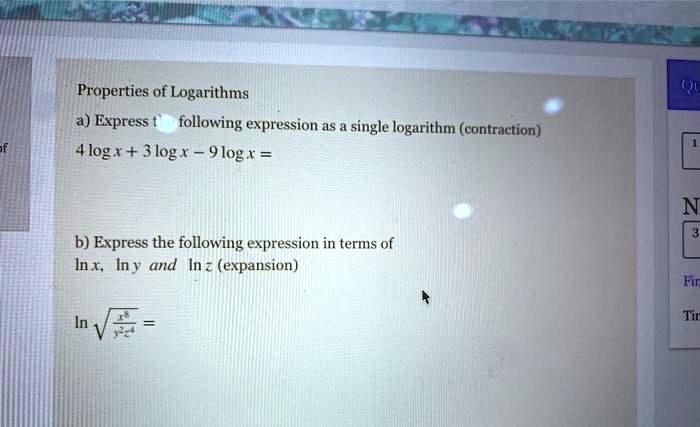 SOLVED: Properties of Logarithms Express following expression as single ...