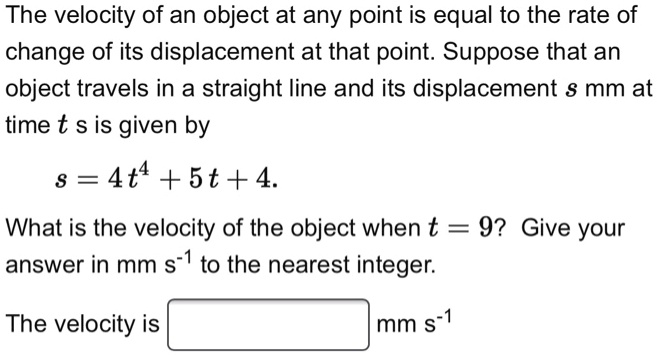 the velocity of an object at any point is equal to the rate of change ...