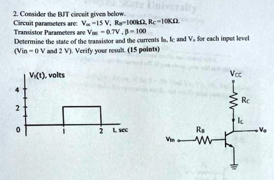 SOLVED: Consider the BJT circuit given below. Circuit parameters are: V = 15V, Rg = 100k, Rc ...