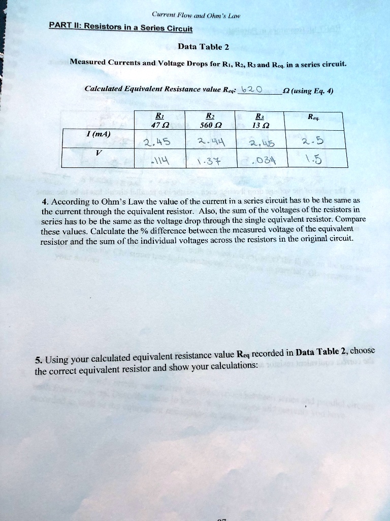 SOLVED: Text: Current Flow and Ohm's Law PART II: Resistors in a Series Circuit Data Table 2 ...