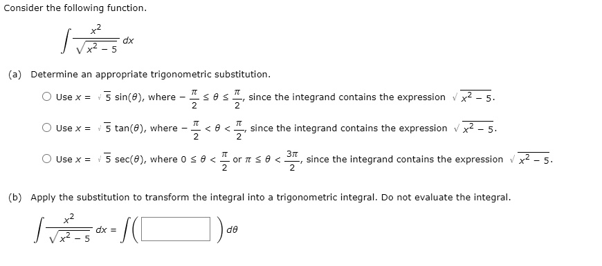 SOLVED: Consider the following function (a) Determine an appropriate trigonometric substitution ...
