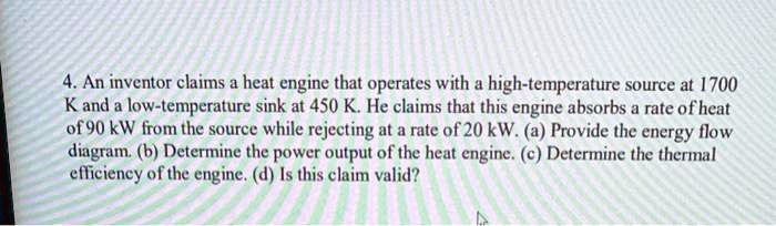 SOLVED: An inventor claims a heat engine that operates with a high ...