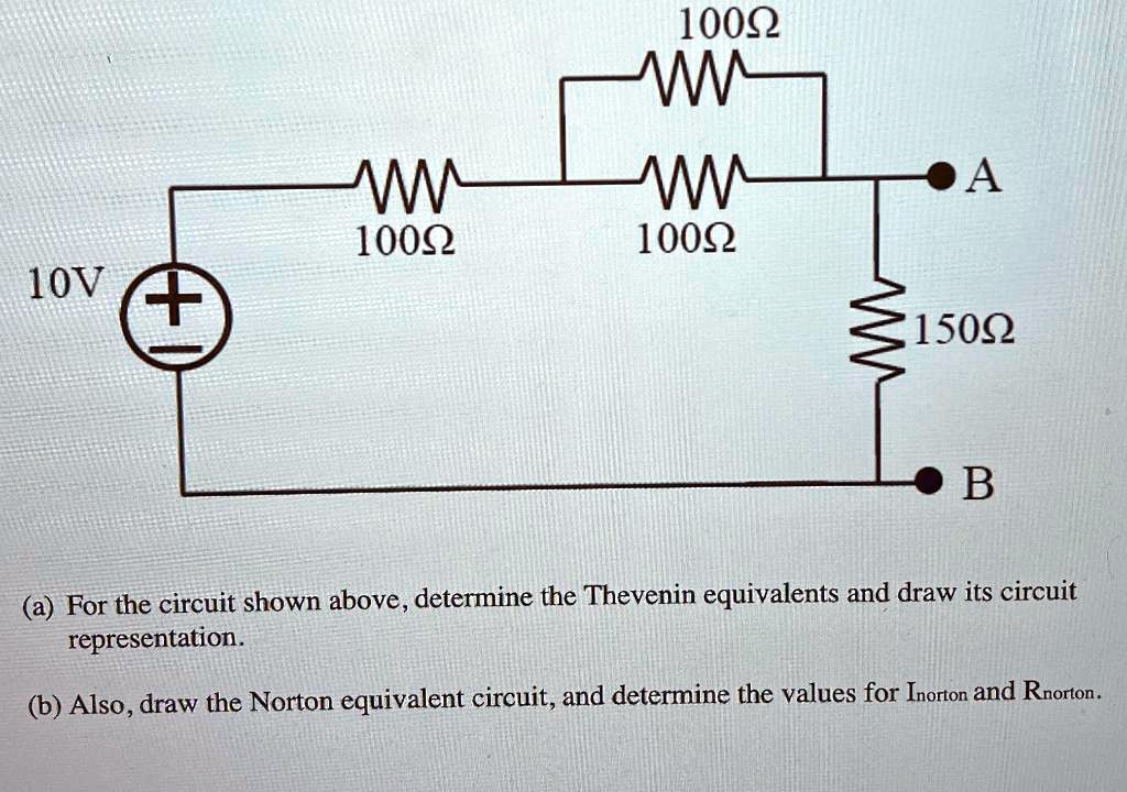 SOLVED: 1002 A 1002 1002 10V 1502 B For the circuit shown above, determine the Thevenin ...