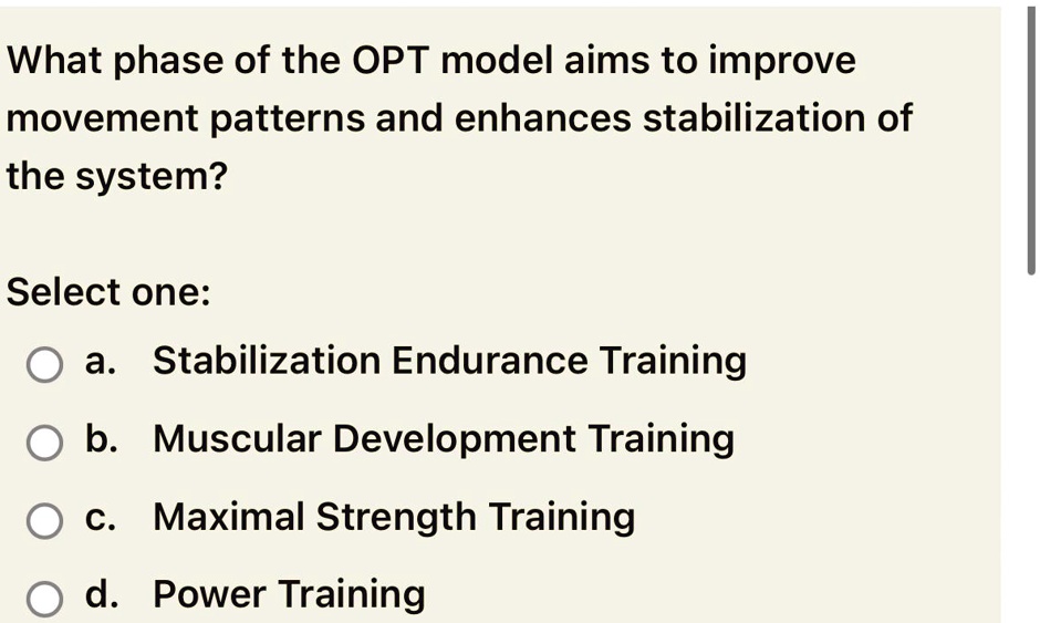 SOLVED: What phase of the OPT model aims to improve movement patterns ...