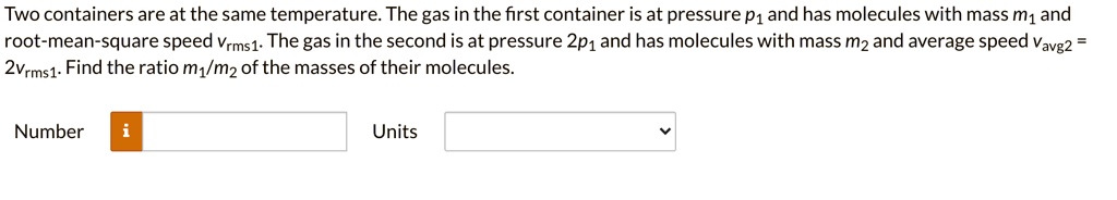 two containers are at the same temperature the gas in the first ...