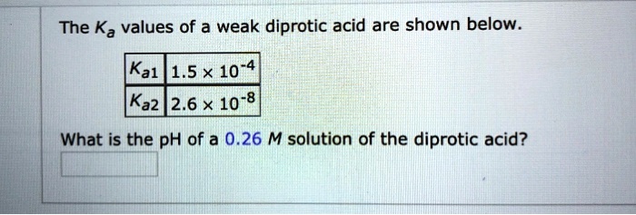 the ka values of a weak diprotic acid are shown below kal 15 10 4 kaz ...