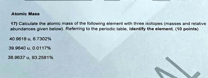 atomic mass 17 calculate the atomic mass of the following element with ...