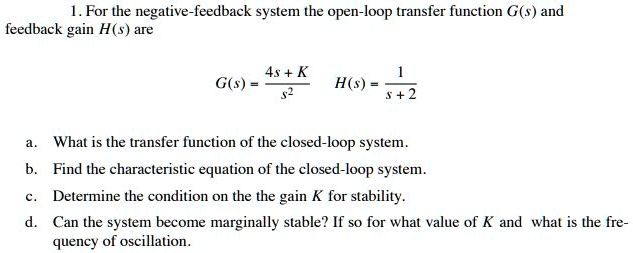 1. For the negative-feedback system the open-loop transfer function G(s ...