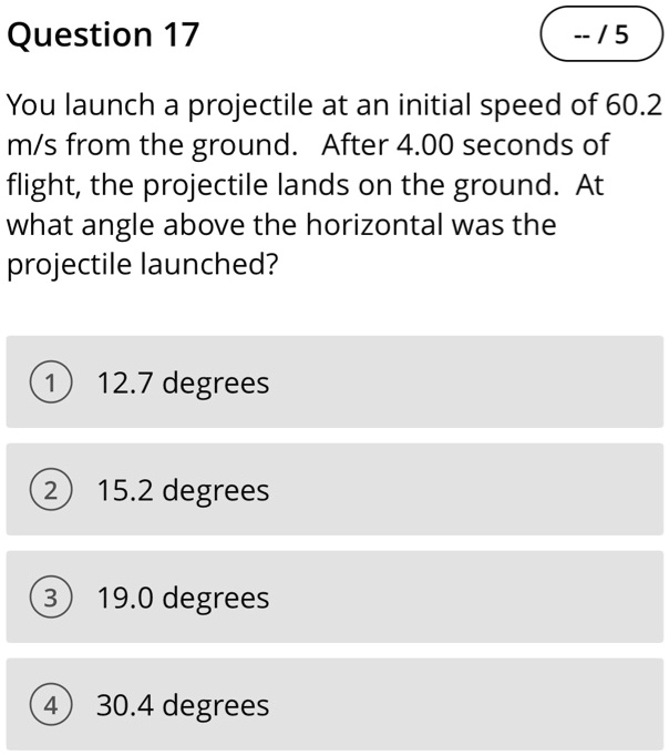 SOLVED: Question 17 15 You launch a projectile at an initial speed of 60.2 m/s from the ground ...