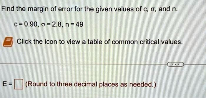 find the margin of error for the given values of coand n c09028n49 click the icon to view a ...