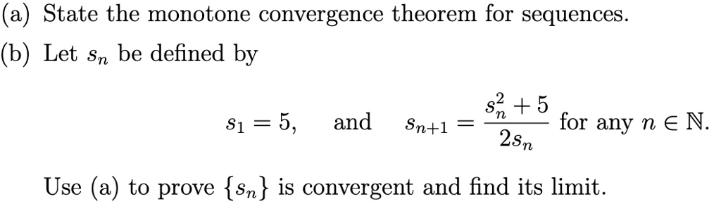 Solved A State The Monotone Convergence Theorem For Sequences B