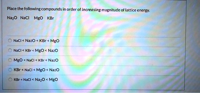 SOLVED: Place the following compounds in order of increasing magnitude ...