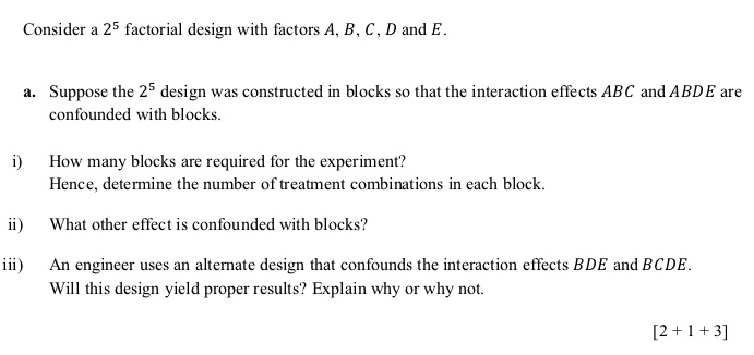 SOLVED: Consider a 25 factorial design with factors A, B, C, D and E. a. Suppose the 25 design ...