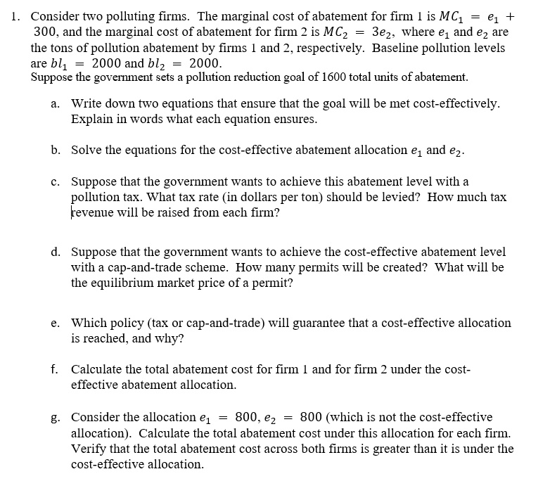 1. Consider two polluting firms. The marginal cost of abatement for ...