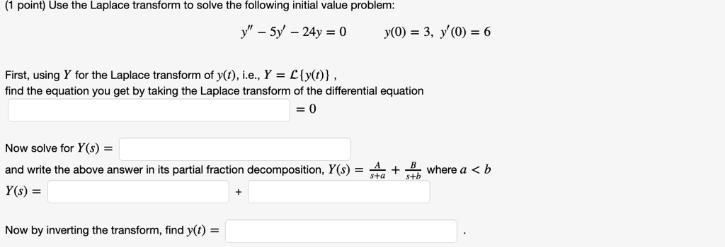 SOLVED:point) Use the Laplace transform to solve the following initial value problem: y" Sy ...