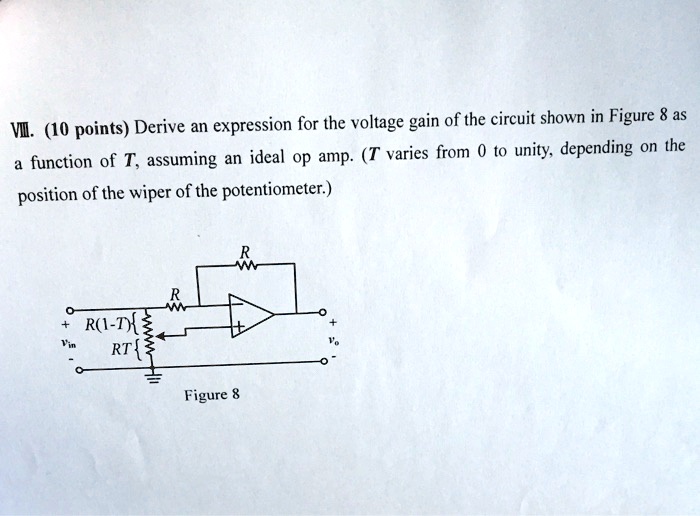VII. (10 points) Derive an expression for the voltage gain of the circuit shown in Figure 8 as a ...