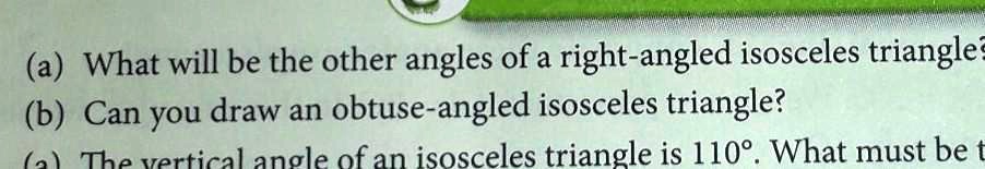 SOLVED: (a) What will be the other angles of a right-angled isosceles triangle? (b) Can you draw ...