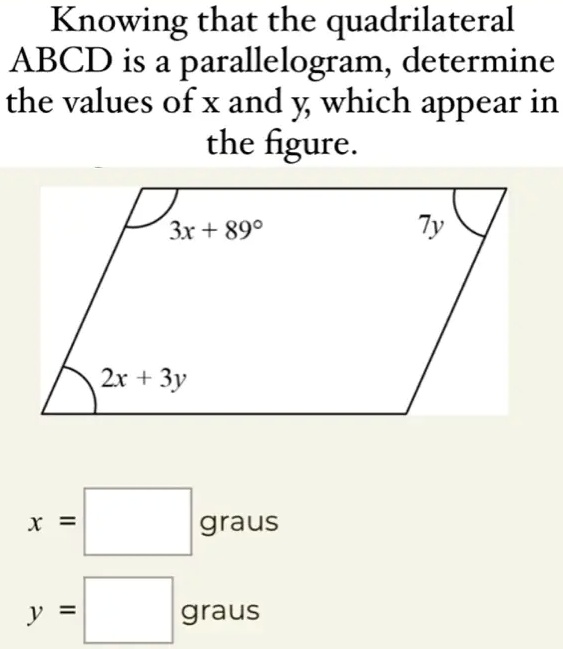 knowing that the quadrilateral abcd is a parallelogram determine the values of x and y which ...