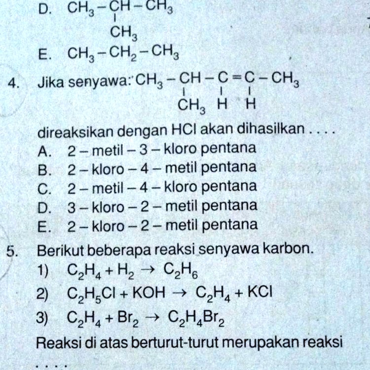 SOLVED: Tolong bantu, untuk besok. No, 4 dan 5 D. CH; " CH-CH3 CH3 E. CH: CHz " CHa 4 Jika ...