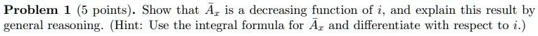 SOLVED: Problem 15 points.Show that A is a decreasing function of i,and ...