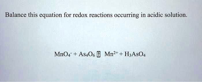 Balance this equation for redox reactions occurring in acidic solution ...