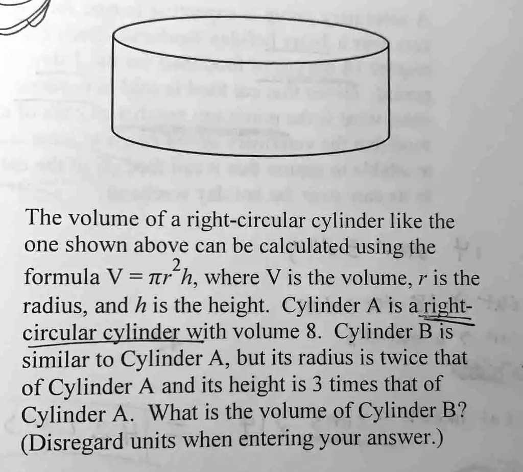 The volume of a right-circular cylinder like the one shown above can be ...