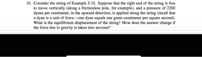 SOLVED: Consider the string of Example 5.10. Suppose that the right end ...