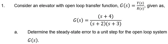 SOLVED: Consider an elevator with open loop transfer function, G (s) given as R(s +4) G (s) (s ...