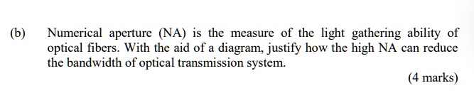 (b) Numerical aperture (NA) is the measure of the light gathering ...