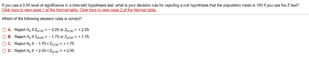 Solved If You Use 0 04 Level Of Significance In A Two Tail Hypothesis Test What Is Your