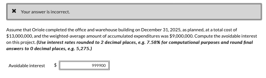 Your answer is incorrect. Assume that Oriole completed the office and ...
