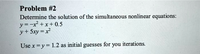 SOLVED: Problem #2: Determine the solution of the simultaneous ...
