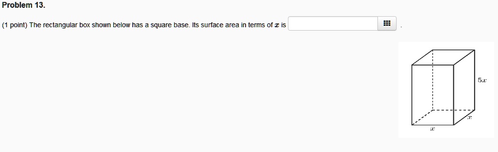 SOLVED:Problem 13. (1 point) The rectangular box shown below has square ... SOLVED:Problem 13. (1 point) The rectangular box shown below has square ...