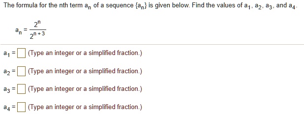 Solvedthe Formula For The Nth Term And Of Sequence An Is Given Below Find The Values Of A1 82 8998