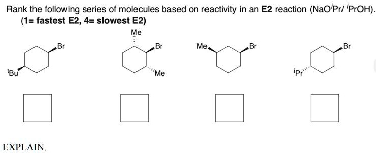 SOLVED: Rank the following series of molecules based on reactivity in ...